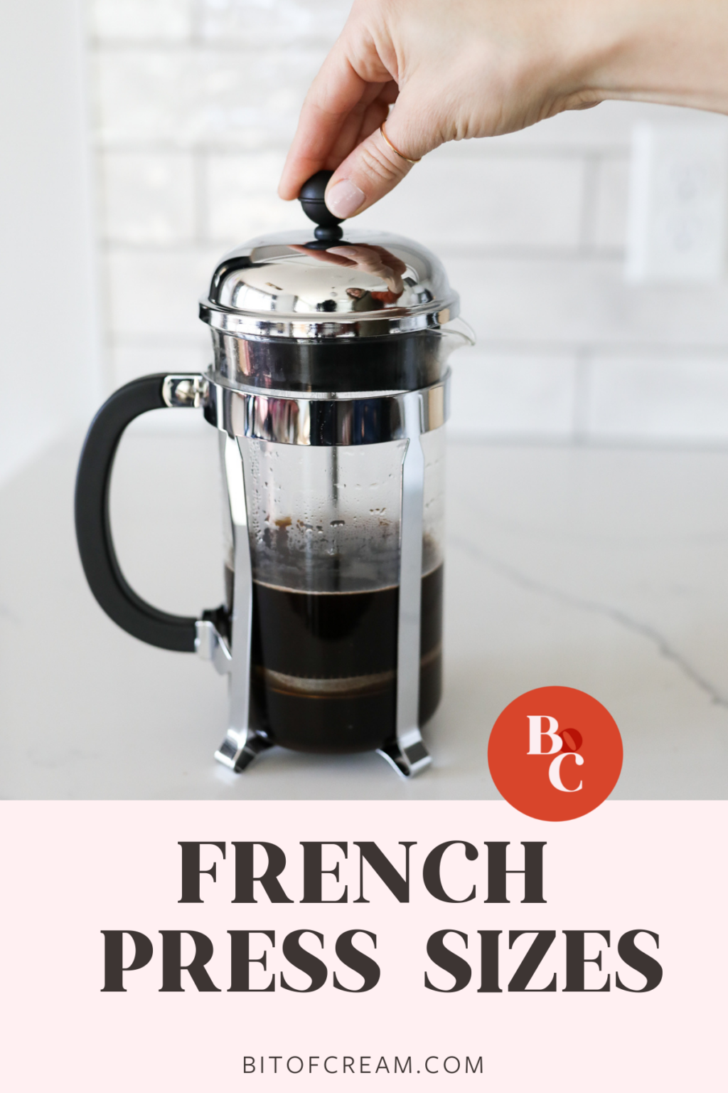 French Press Sizes: How to Choose - BIT OF CREAM